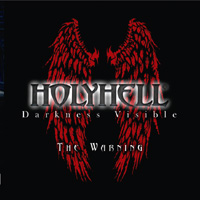 HOLY HELL-DARKNESS VISIBLE – THE WARNING (EP) - Crossfire Metal Webzine